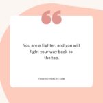 100+ Come Back Stronger Quotes For Overcoming Any Setback